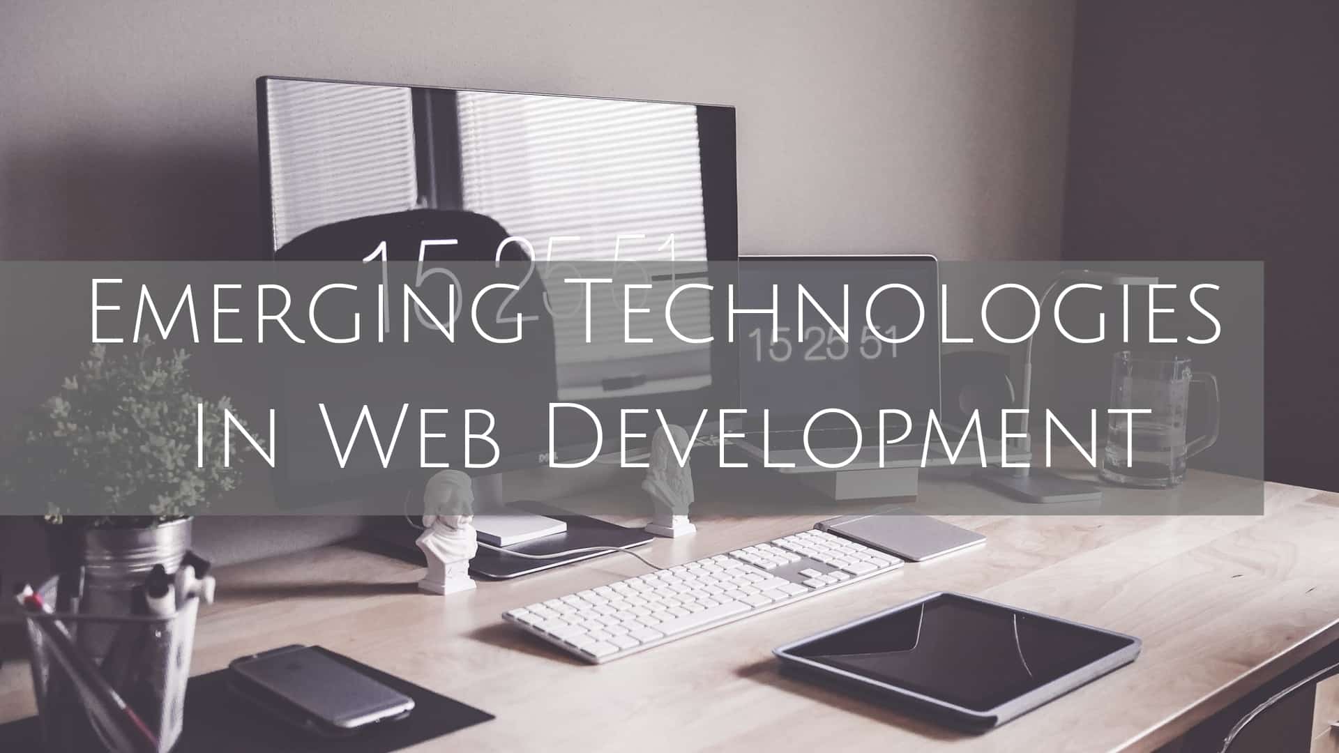 Emerging Technologies In Web Development Zibtek Blog
