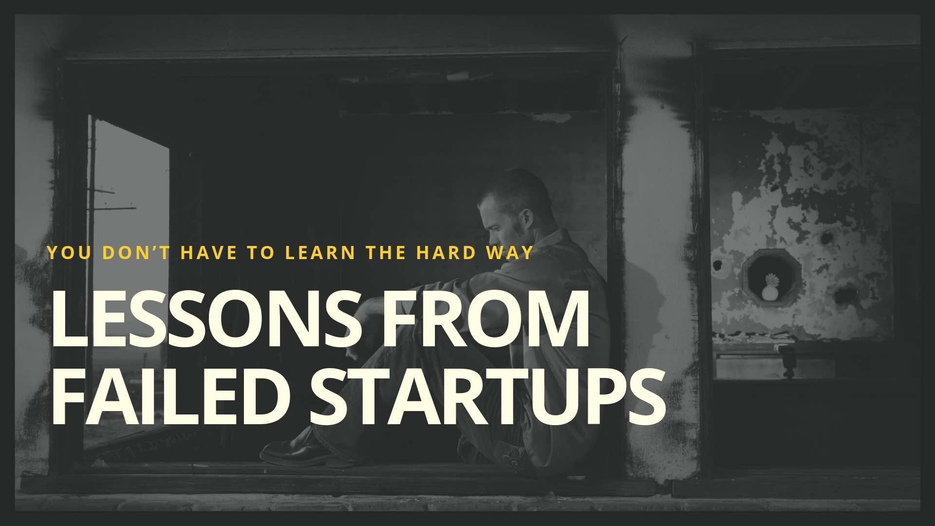 Lessons From Failed Startups You Dont Have To Learn The Hard Way Zibtek Blog