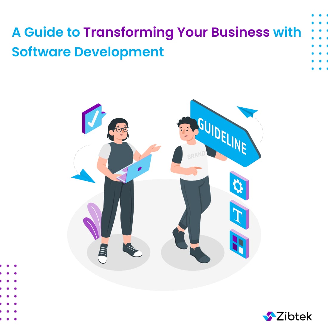 Software Development Guide to Maximize Business | Zibtek