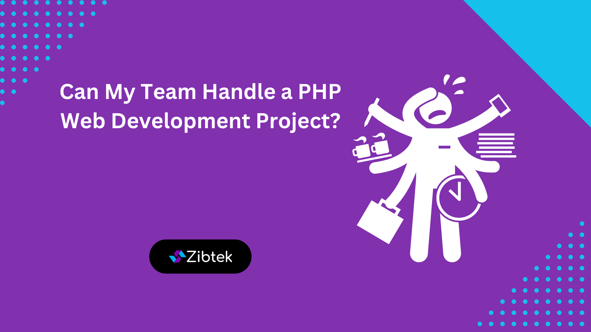 Reasons To Hire a PHP Web Development Company | Zibtek